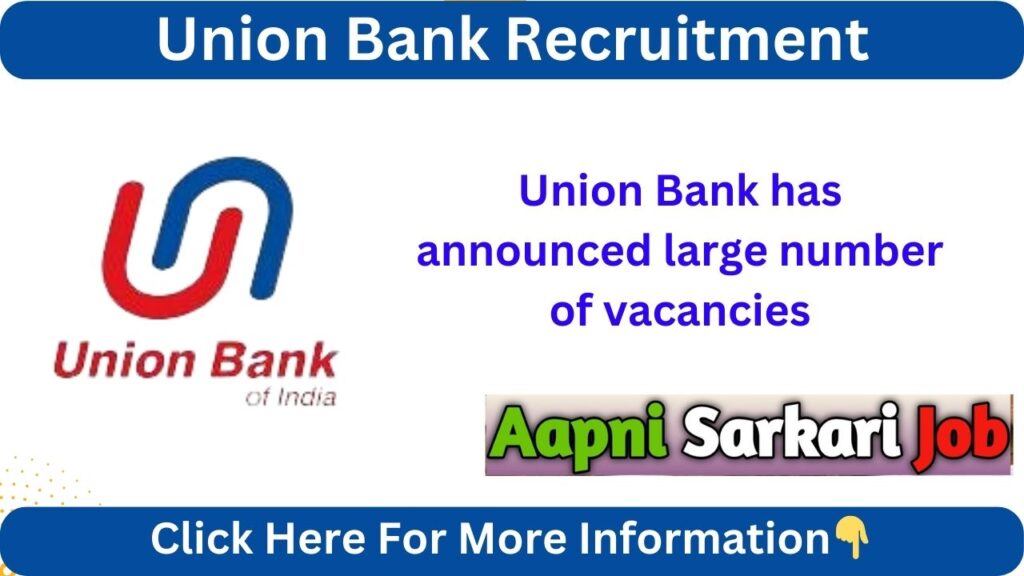 Union Bank of India Recruitment, Union Bank of India has announced ...