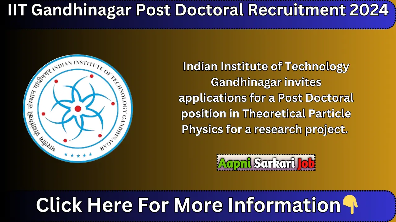 IIT Gandhinagar Post Doctoral Recruitment 2024 Aapni Sarkari Job
